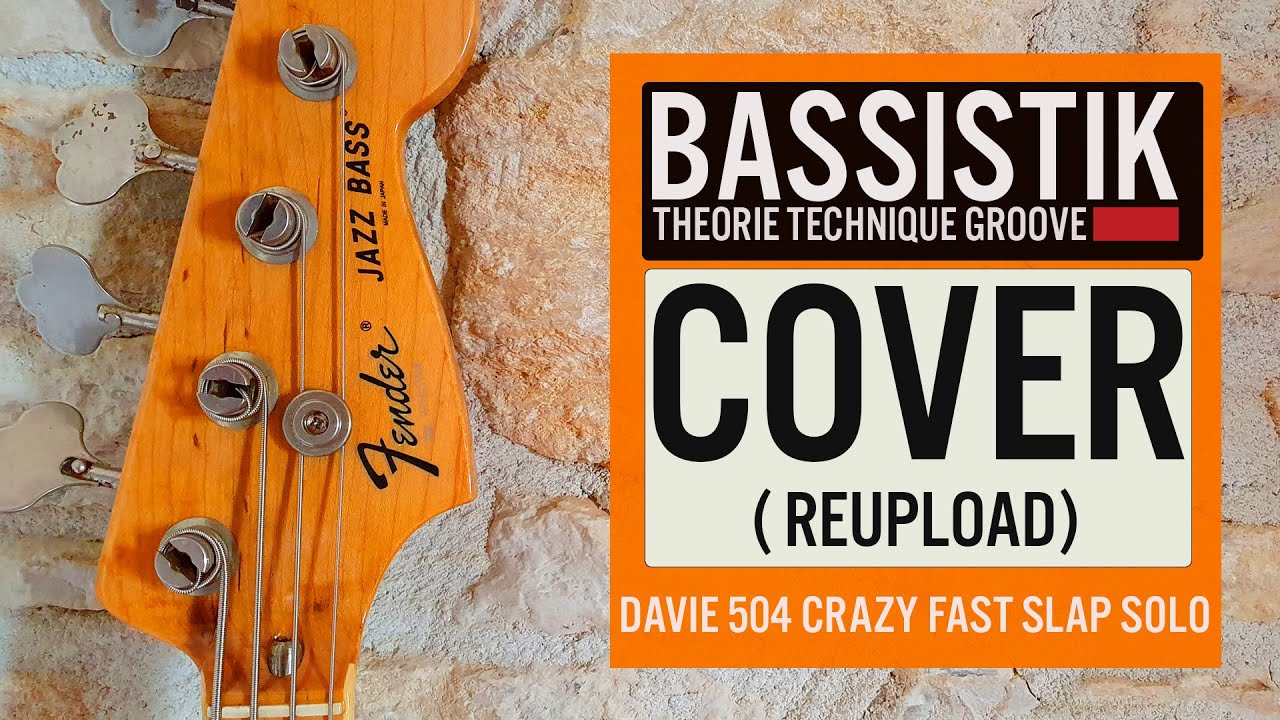 [REUPLOAD] DAVIE 504 CRAZY FAST SLAP SOLO TUTO - YouTube