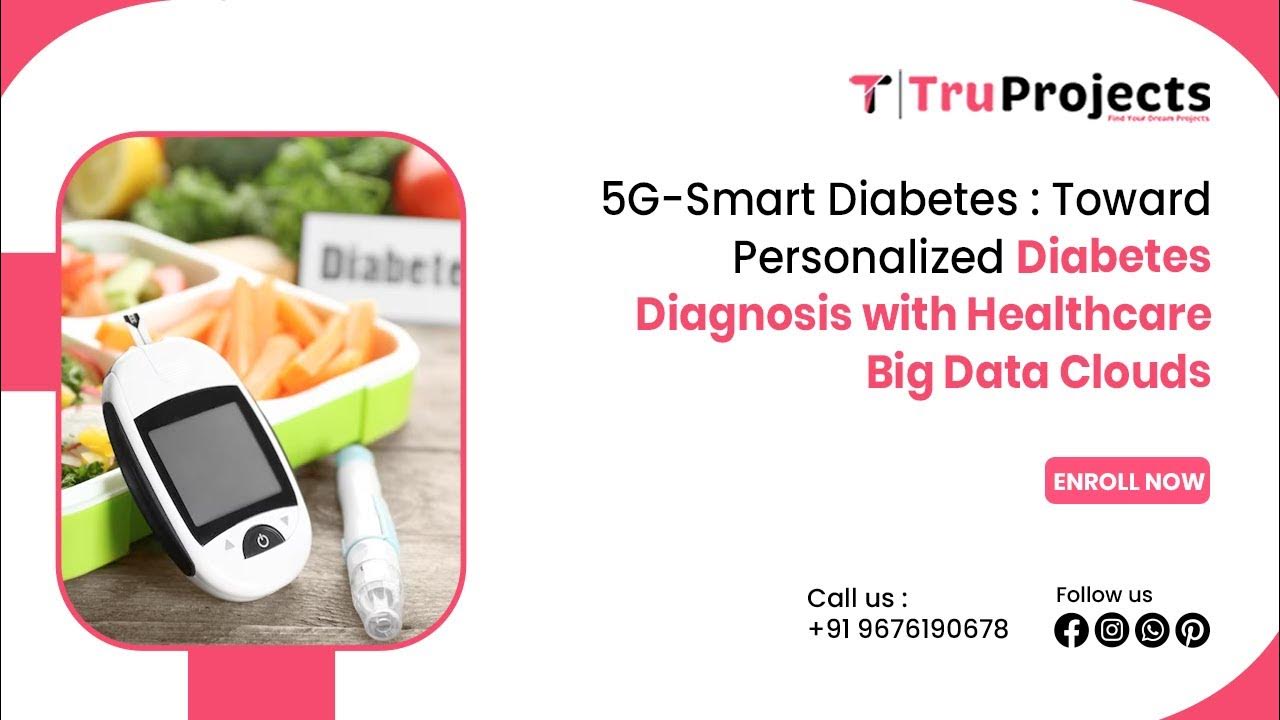 5G Smart Diabetes Toward Personalized Diabetes Diagnosis with ...