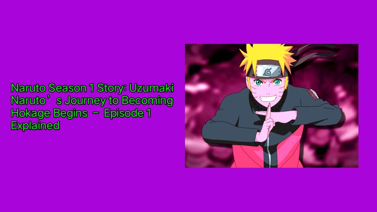 Naruto Season 1 Story: Uzumaki Naruto’s Journey to Becoming Hokage ...