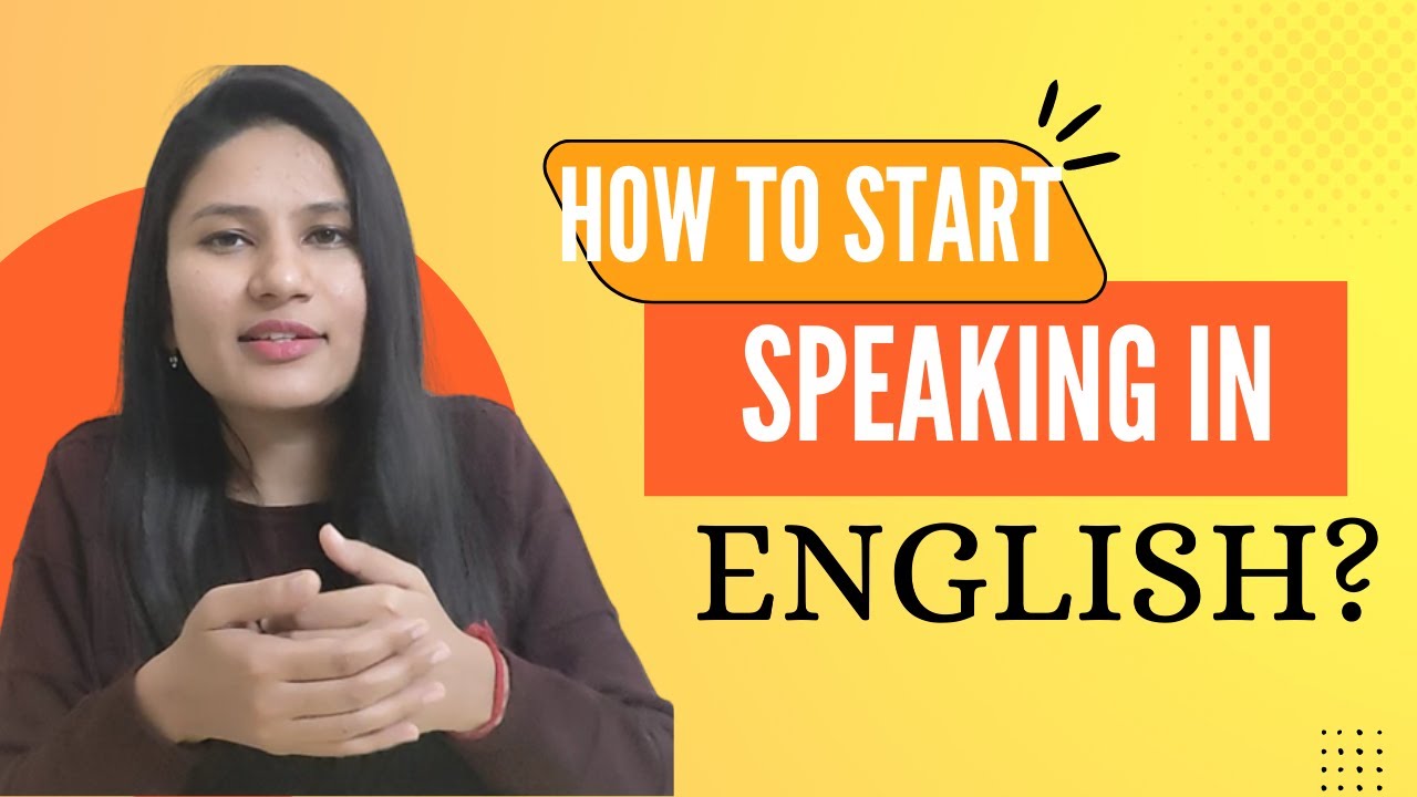 How to start speaking in English? | 4 Easy Steps to speak fluent ...