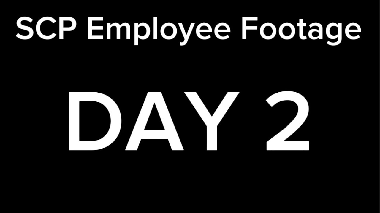 SCP employee footage | Day 2 - YouTube