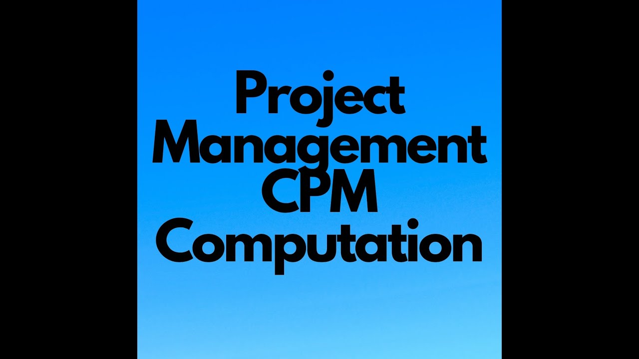 Project Management CPM computation (Example) - YouTube
