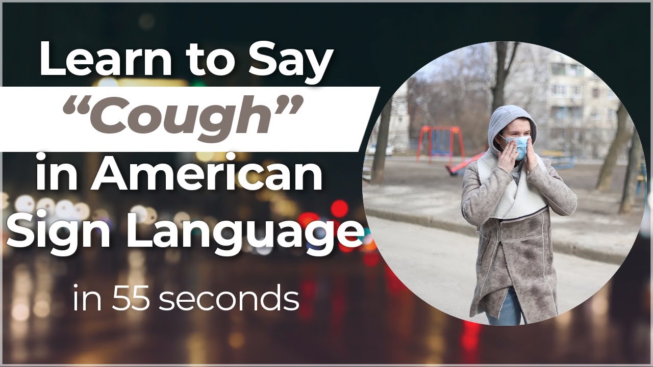 Signing in Seconds: Learn how to say COUGH in ASL! LESS THAN 40 SECONDS ...