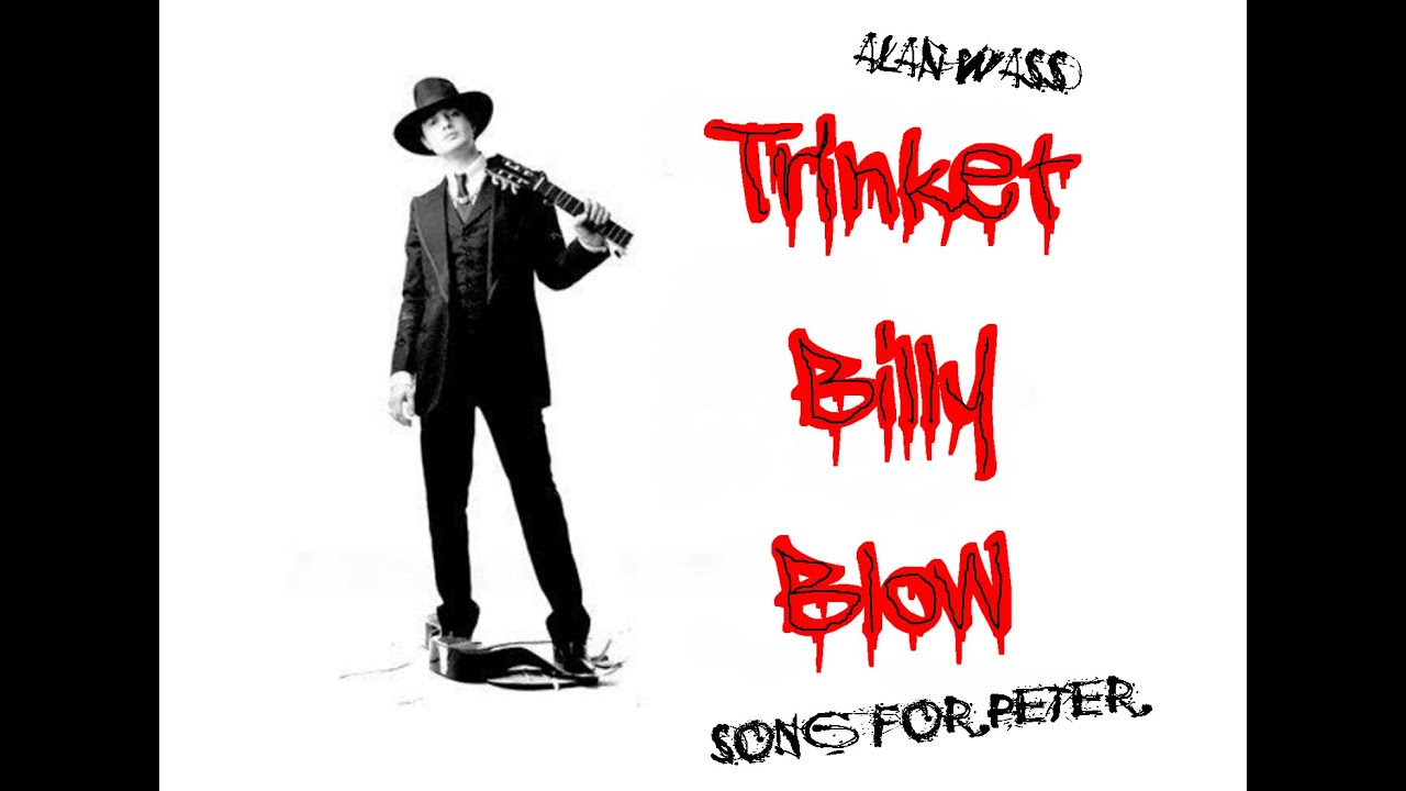 Alan Wass Trinket Billy Blow Song For Pete Doherty (Demo) - YouTube