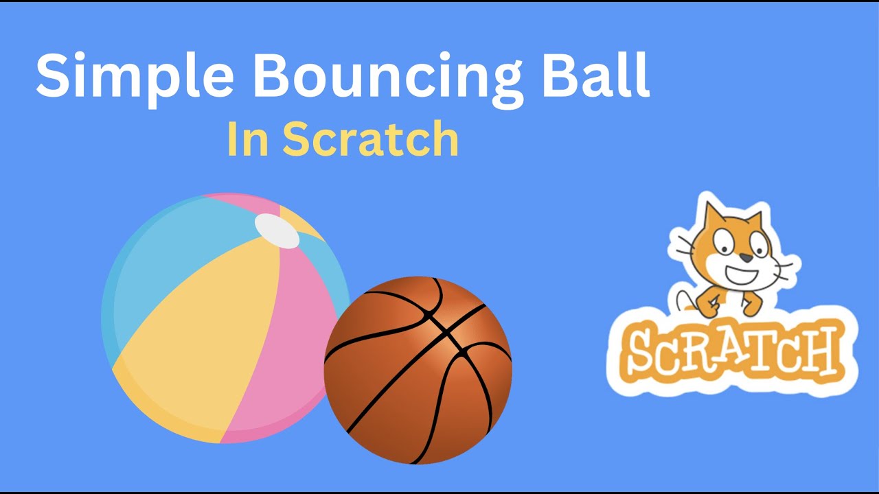 How To Make A Bouncing Ball In Scratch: | Simple Scratch Tutorial ⚽️ ⚾️ ...