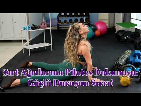 Sırt Ağrılarına Pilates Dokunuşu: Güçlü Duruşun Sırrı!