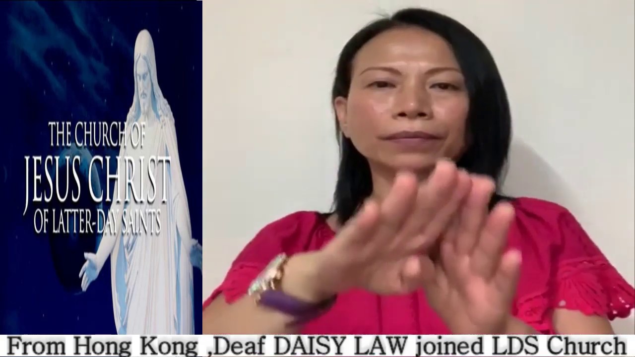 DEAF LDS CONVERSION STORY WORLDWIDE IN HONG KONG - YouTube
