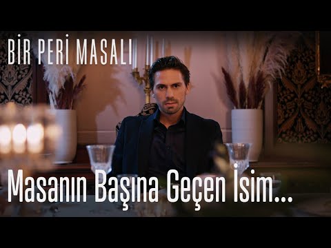 Masanın başına geçen isim - Bir Peri Masalı