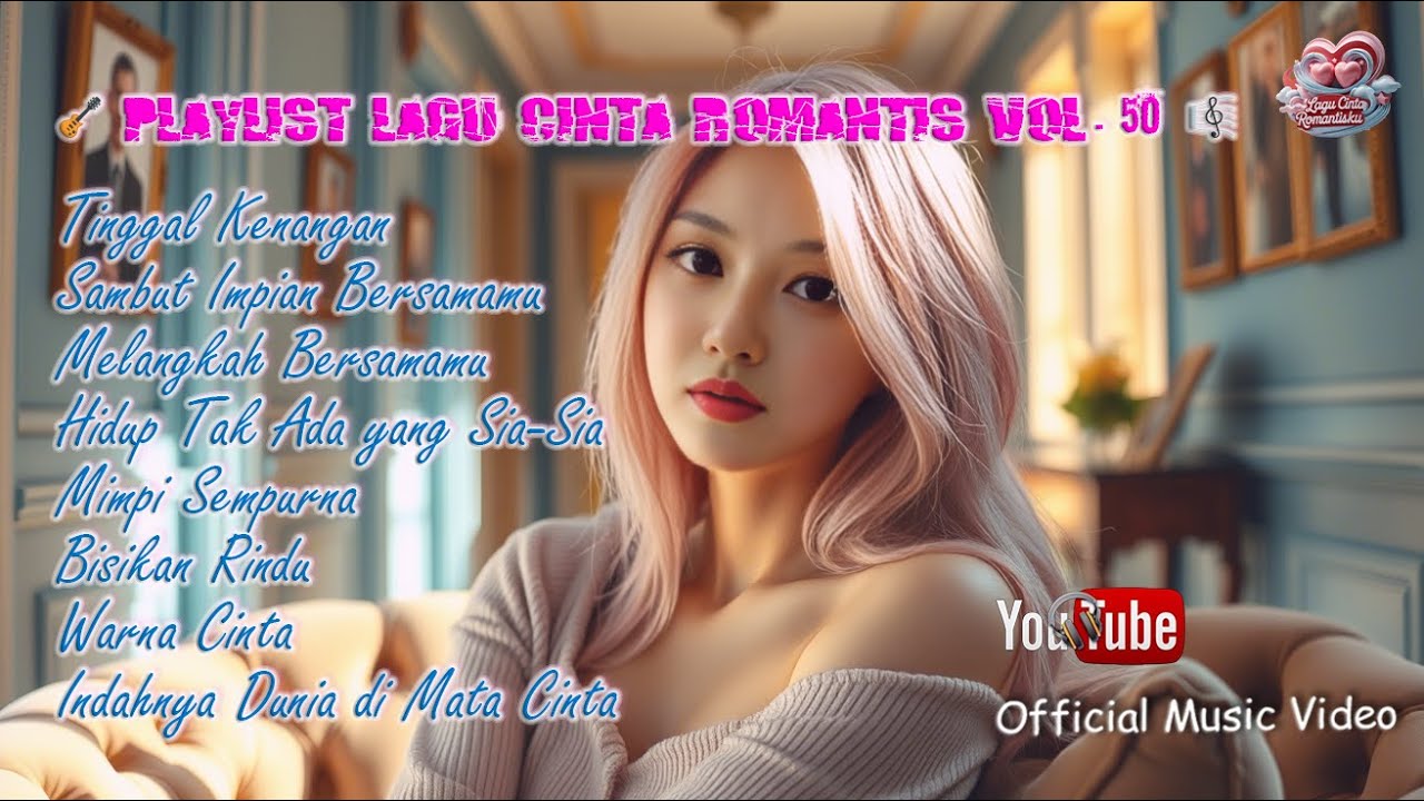 🎸 Playlist Lagu Cinta Romantis Vol. 50 – “Indahnya Dunia di Mata Cinta” 🎼 ️ - YouTube