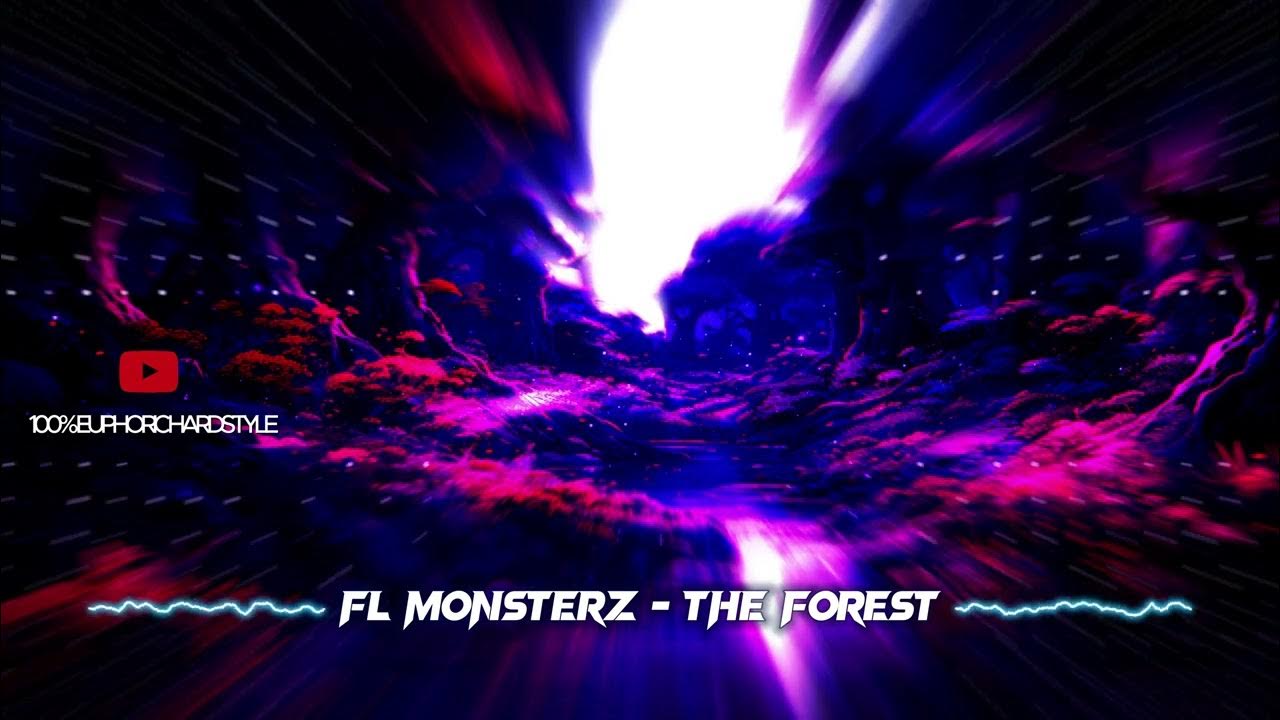 Fl Monsterz - The Forest [Euphoric Hardstyle] - YouTube
