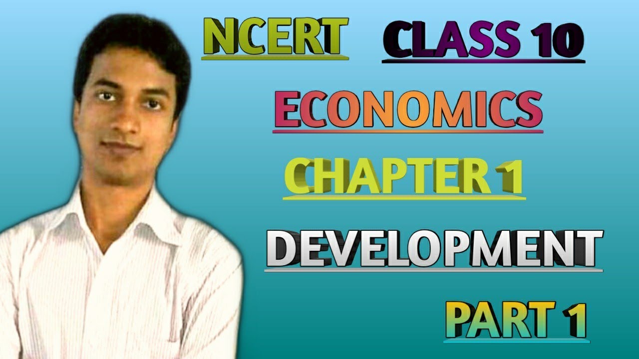 Development Ep01 KC CLASS 10 ECONOMICS CHAPTER 1 Part 1 NCERT development-ep01-kc-class-10-economics-chapter-1-part-1-ncert