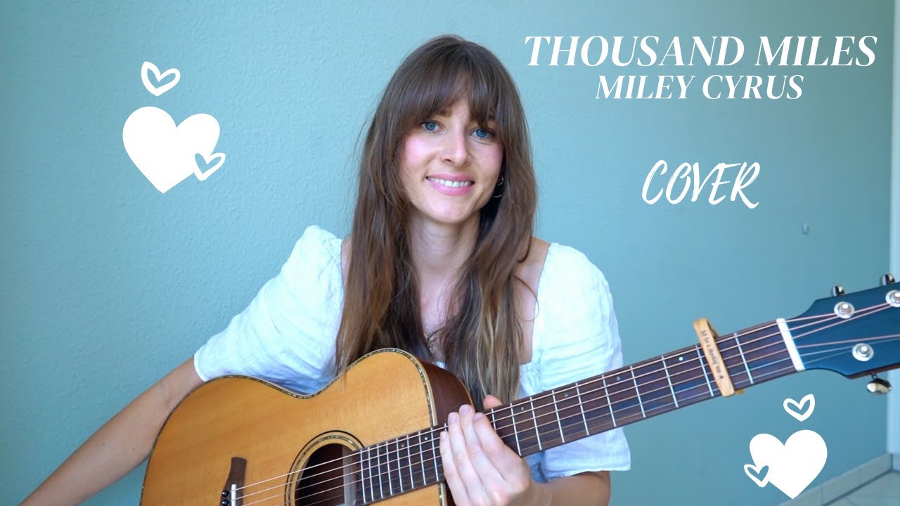 Miley Cyrus Thousand Miles (Cover) - YouTube
