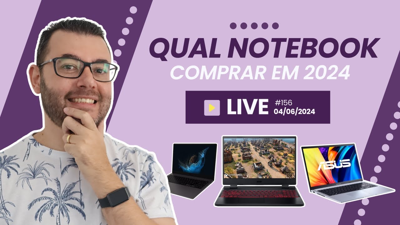 Qual notebook comprar em 2024? - Os melhores notebooks em custo beneficio 2024 Live #156 - YouTube