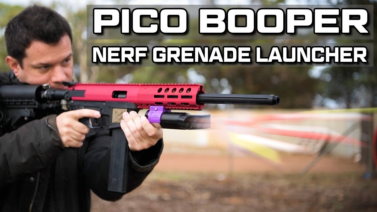 Pico Booper: The 40Max Nerf Grenade Launcher! - YouTube
