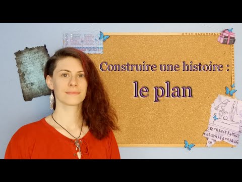 #14 Conseils et astuces : la construction d'une histoire 3/3 - le plan ...