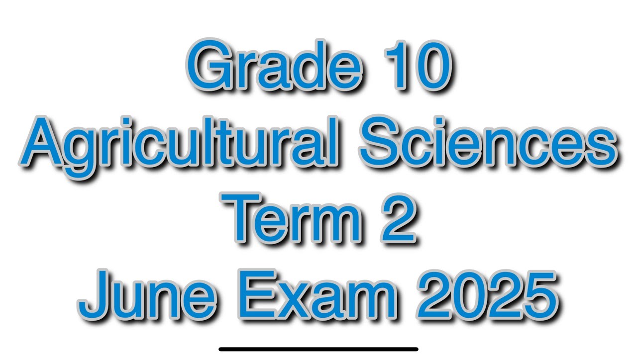 Grade 10 Agricultural Sciences Term 2 | June Examination 2025 - YouTube