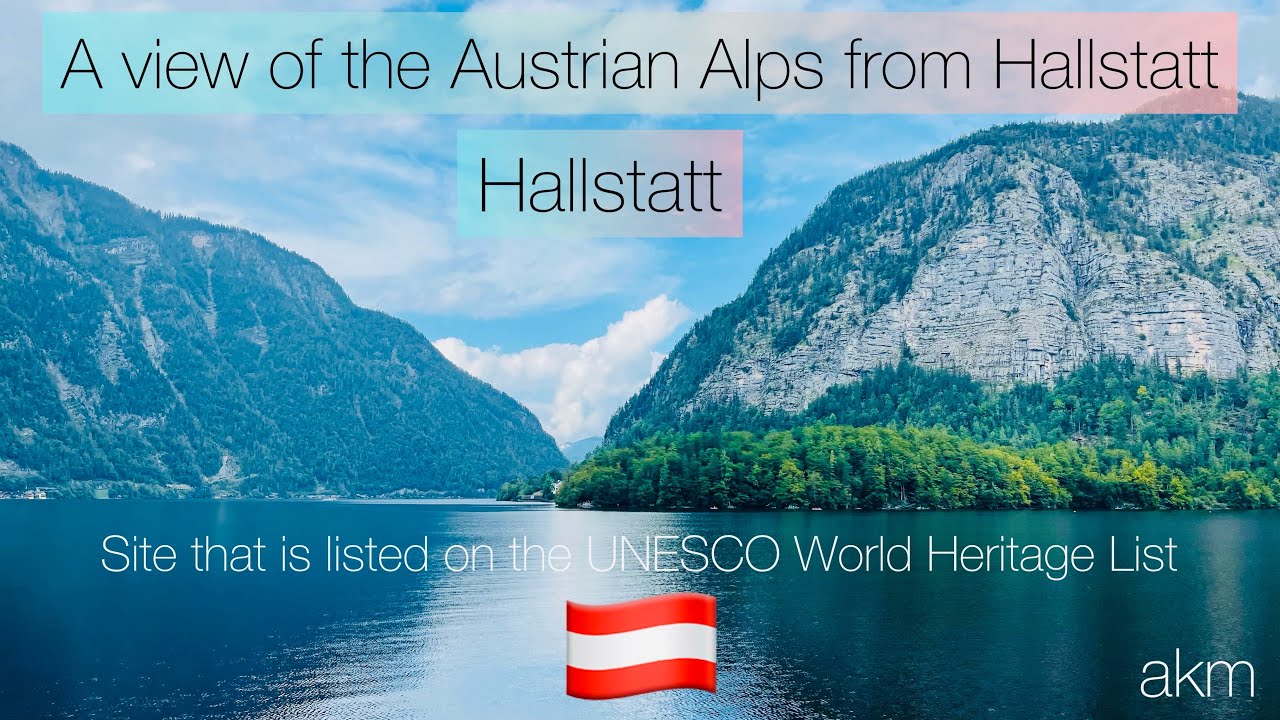 A view of the Austrian Alps from Hallstatt, Site that is listed on the ...
