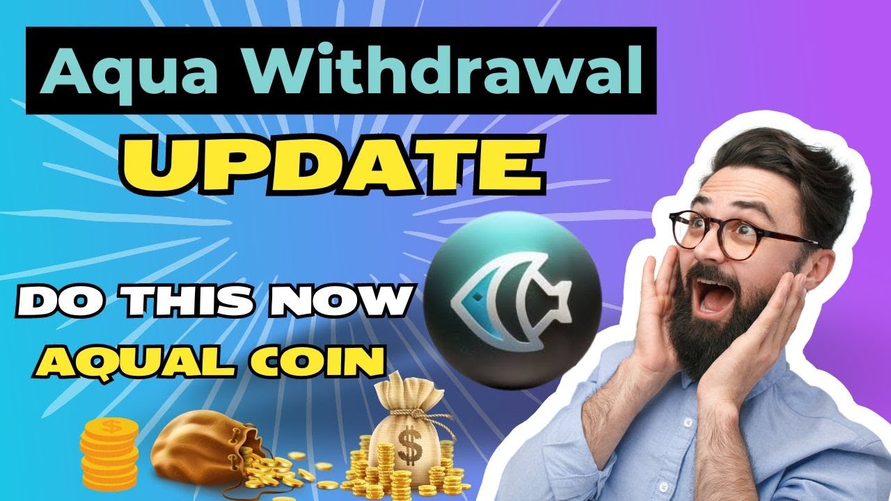Aqual Protocol Withdrawal Update || AQUAL Coin Listing || Aqua Mining ...