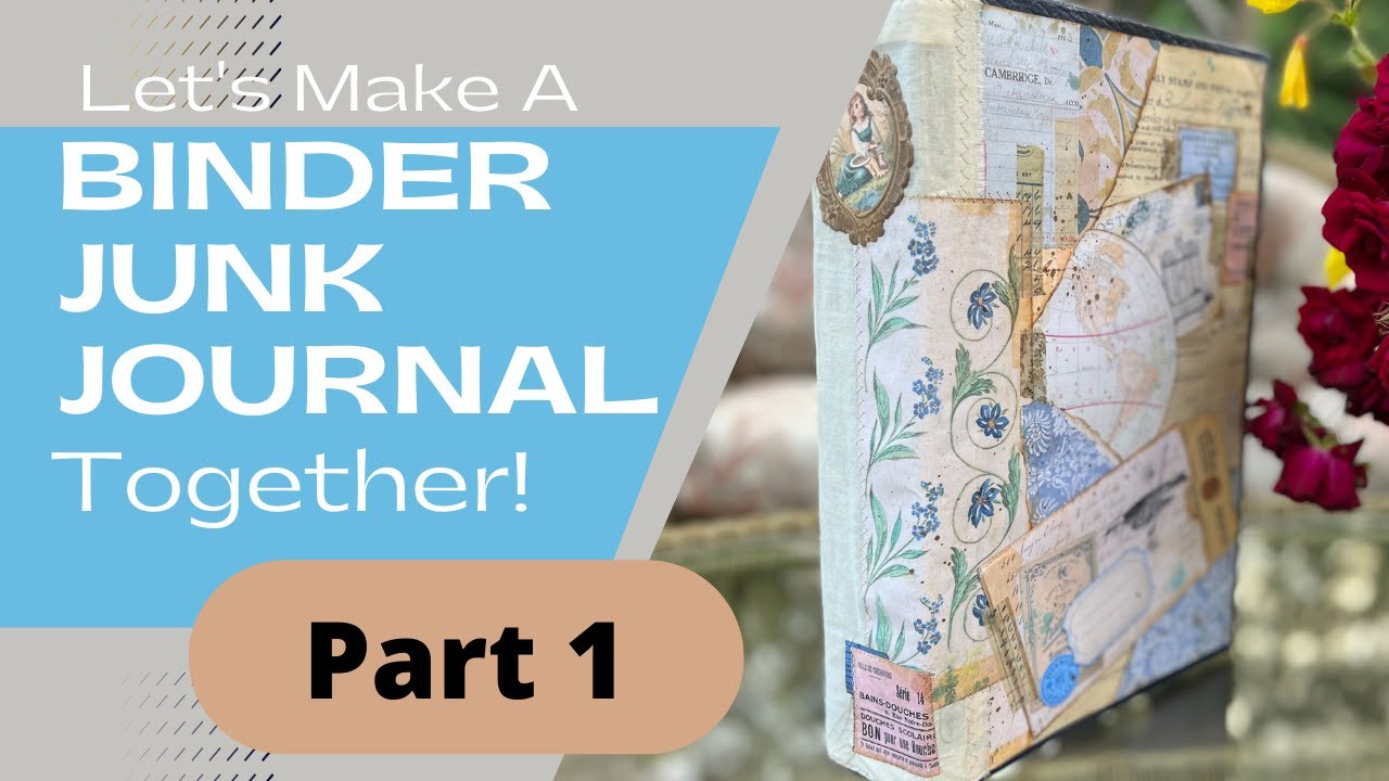 Let's Create A Binder Junk Journal - PART 1 - The Cover - 2 Digital ...