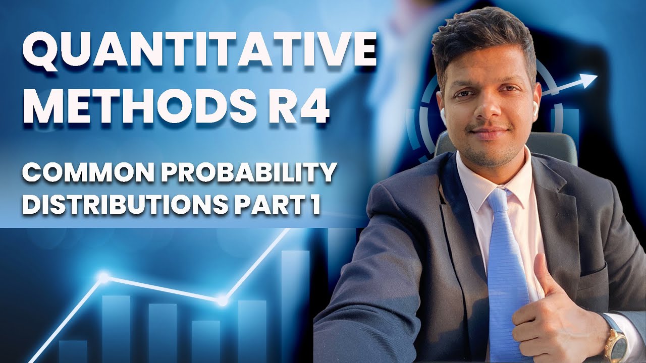 Quantitative Methods R4 - Common Probability Distributions - Part 1 ...