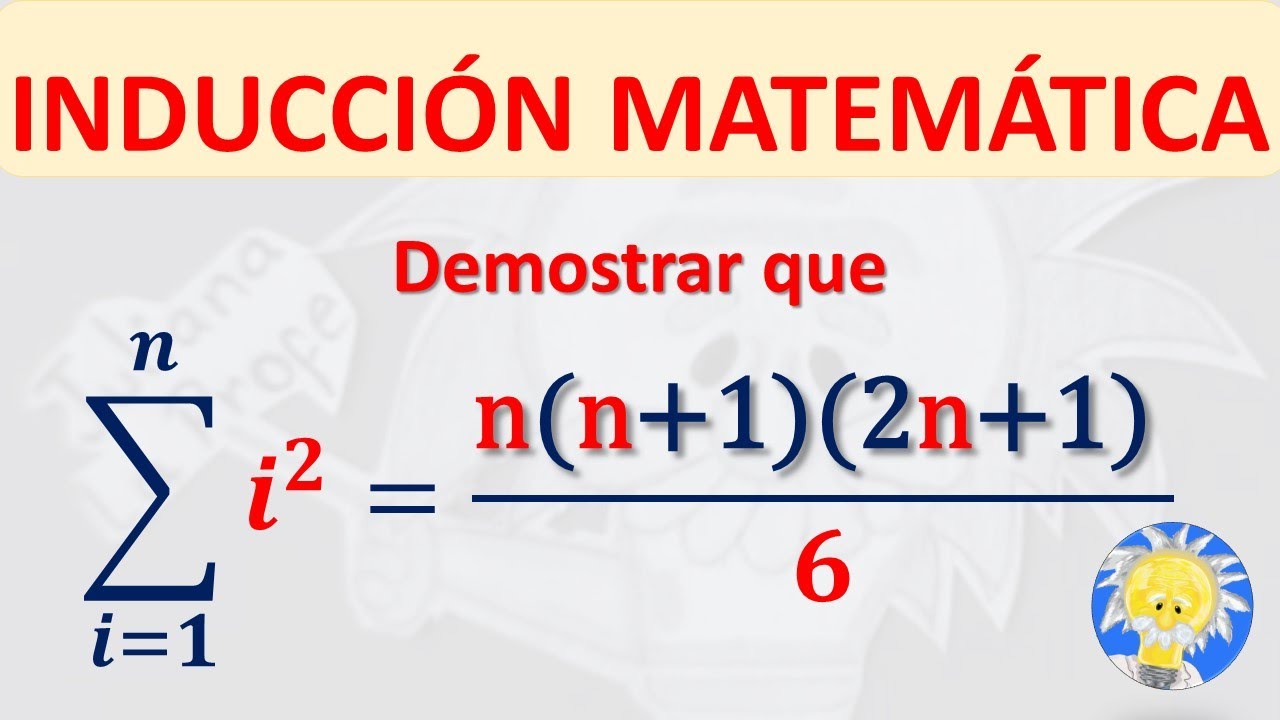  DEMOSTRAR SUMATORIA Por Principio De INDUCCI N MATEM TICA i 2 N