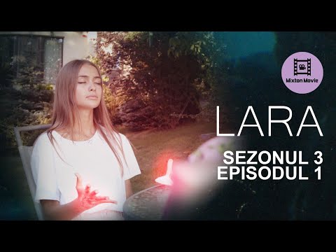 LARA Sezonul 3 Episodul 1 O VIATA NOUA