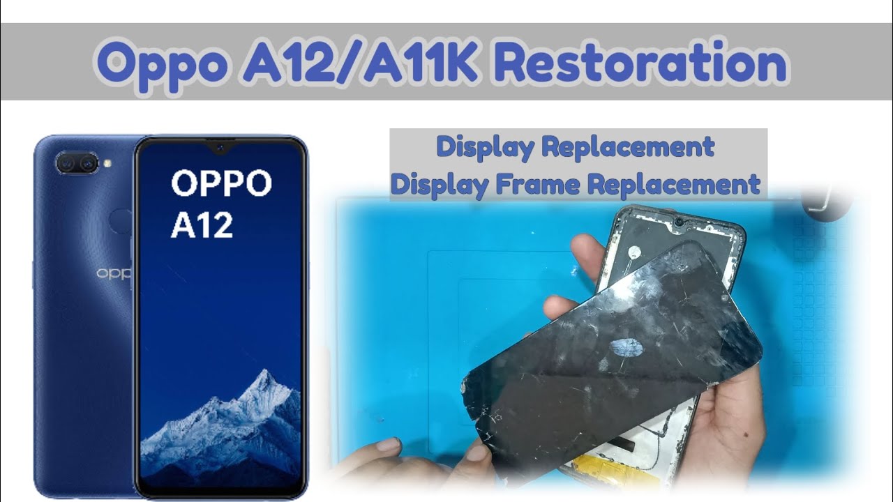 Oppo A12 Restoration | Oppo A12/A11K Display Replacement | Oppo A12 ...