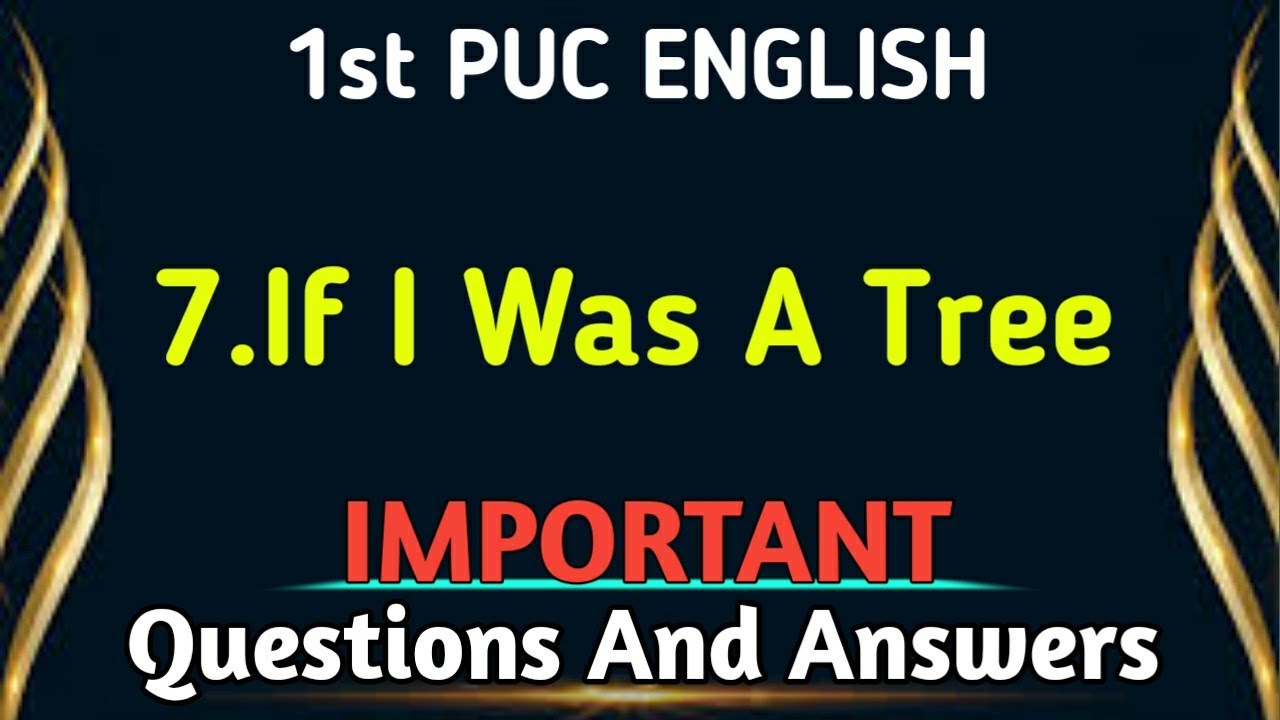 1st PUC ENGLISH If I Was A Tree Questions And Answers YouTube 1st-puc-english-if-i-was-a-tree-questions-and-answers-youtube