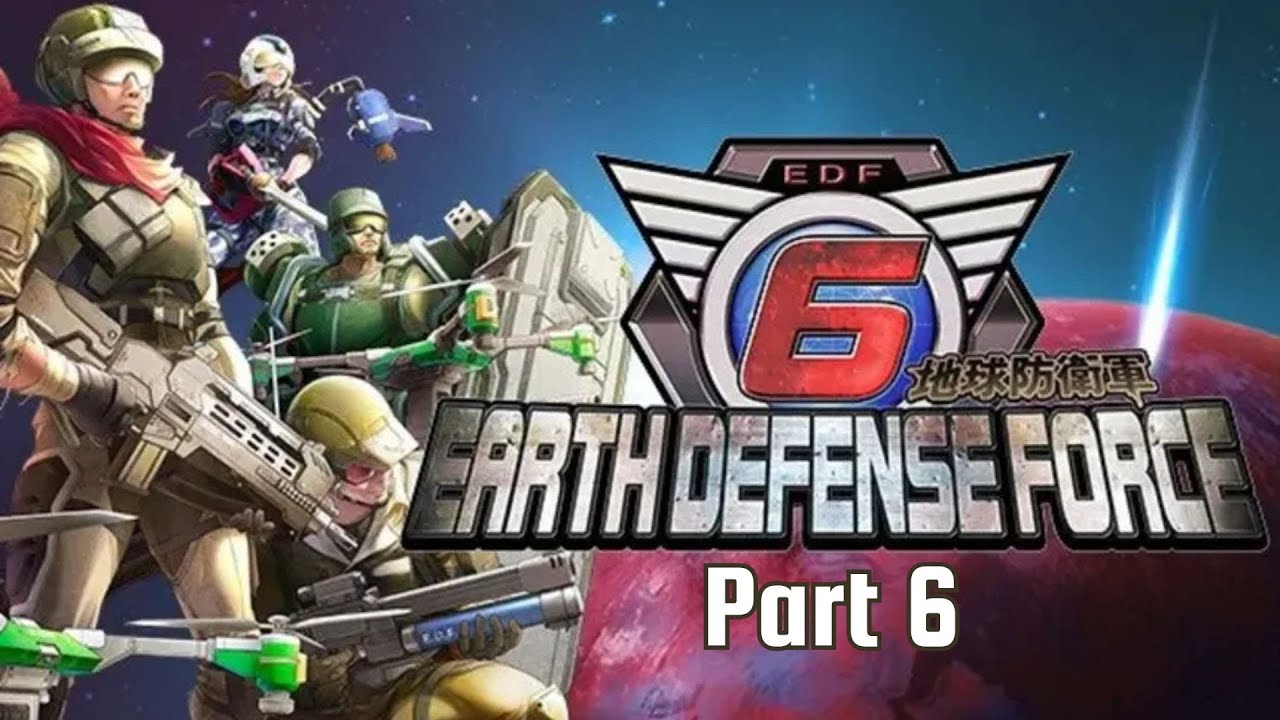 Earth Defense Force 6 - Final Stand with @crystallineflowers and @camn ...