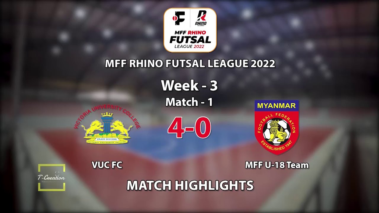 MFF Rhino Futsal League 2022 Match Highlights VUC FC 4 - 0 MFF U-18 FC - YouTube