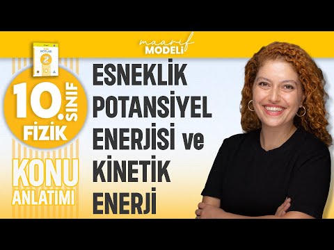 Esneklik Potansiyel Enerjisi ve Kinetik Enerji - 10.sınıf fizik yeni müfredat ( maarif model )
