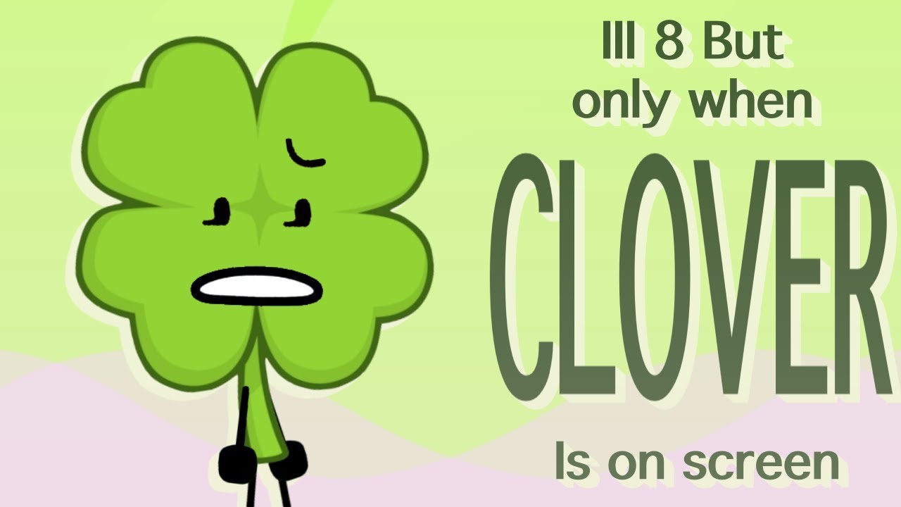 III but only when clover is on screen part two - YouTube