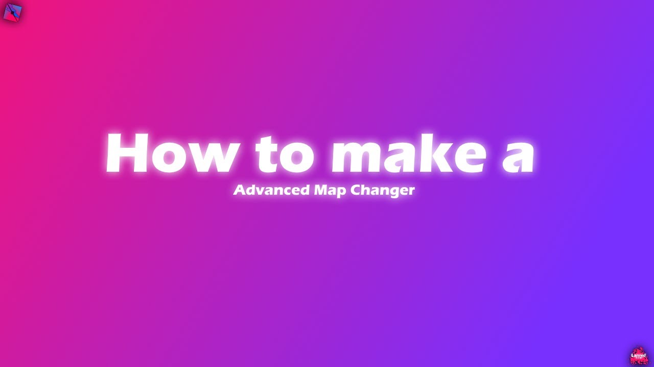How to make an Advanced Map Changer - Roblox Studio - YouTube