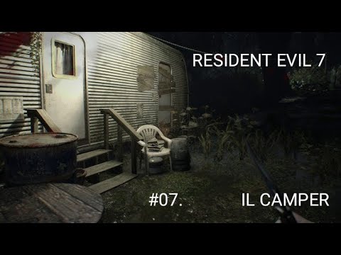 Resident Evil 7 - IL CAMPER - 07 - YouTube