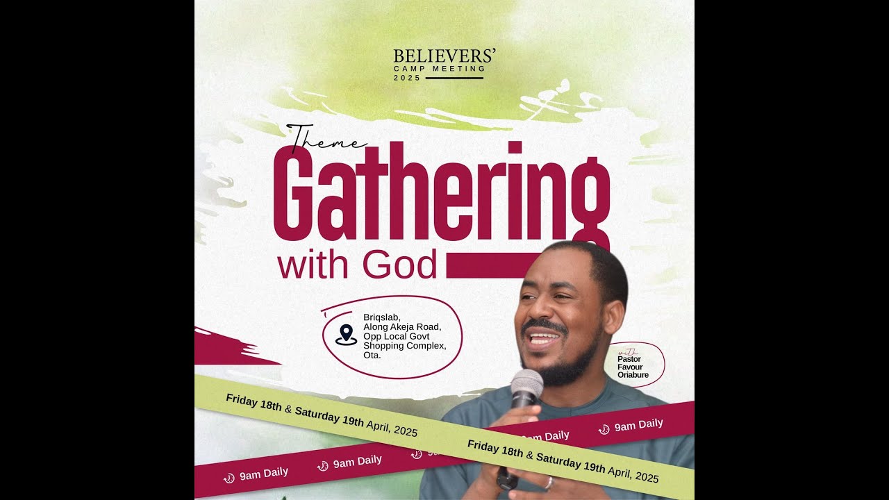 BELIEVERS CAMP MEETING | GATHERING WITH GOD DAY 1 | 18TH APRIL 2025 ...
