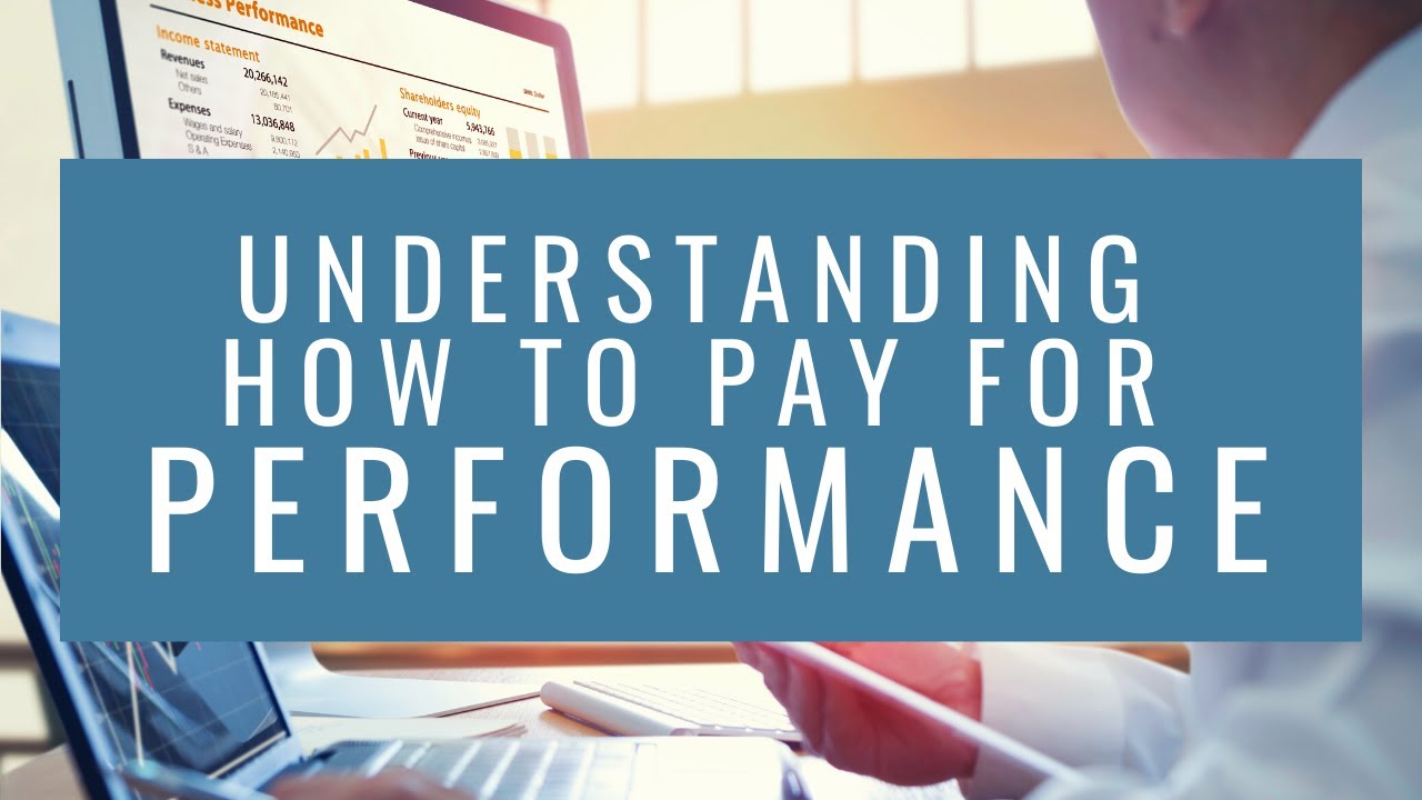 Understanding How to Pay for Performance - YouTube