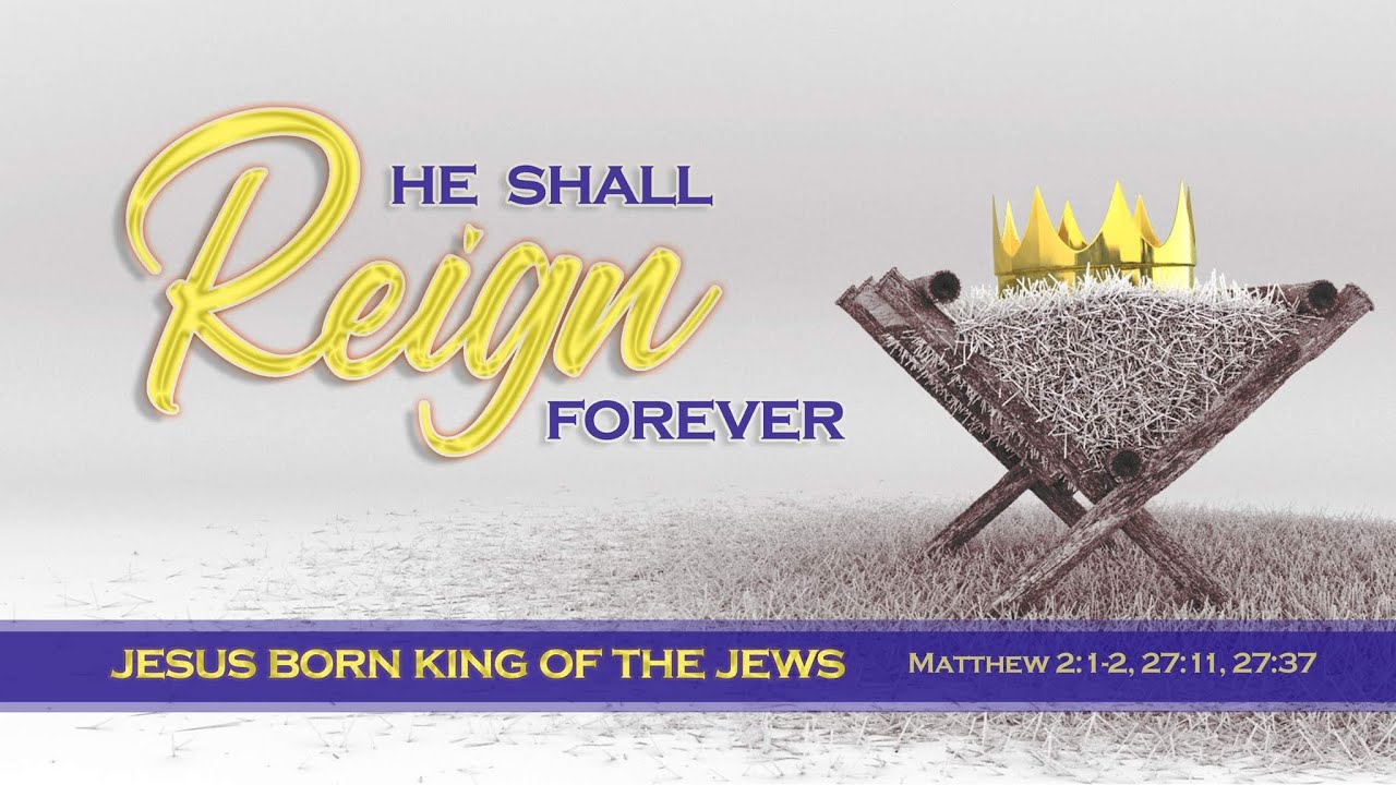 Jesus Born King of the Jews - YouTube