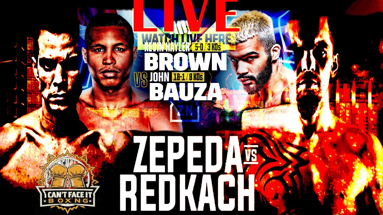 ZEPEDA VS REDKACH| BROWN VS BAUZA LIVE TEASLEY VS BEY - YouTube
