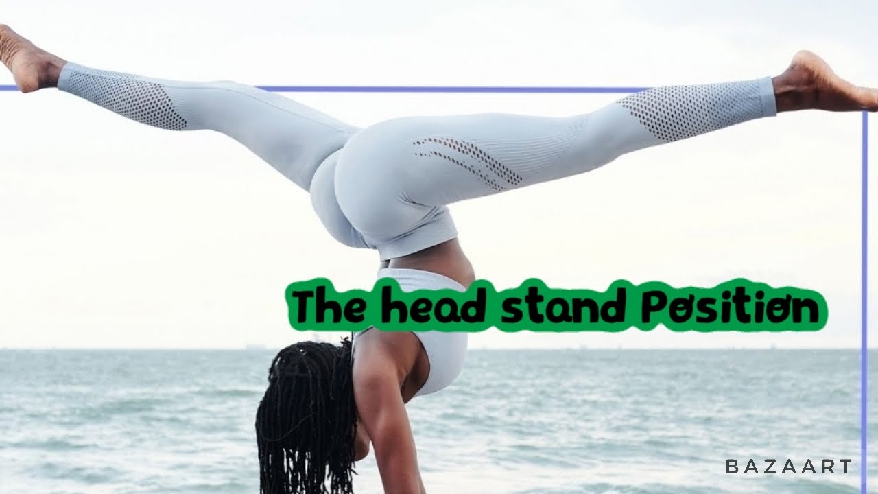 STORYTIME| The Head Stand Position - YouTube
