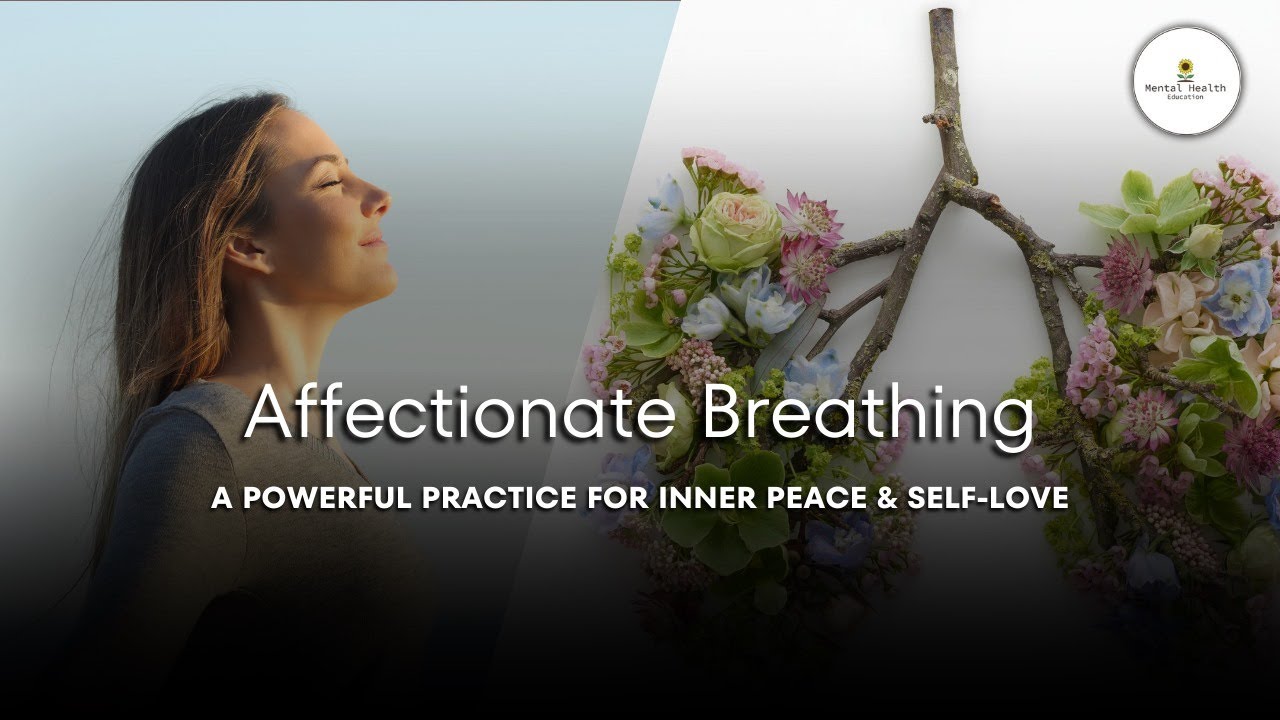 Affectionate Breathing: A Powerful Practice for Inner Peace & Self-Love ...