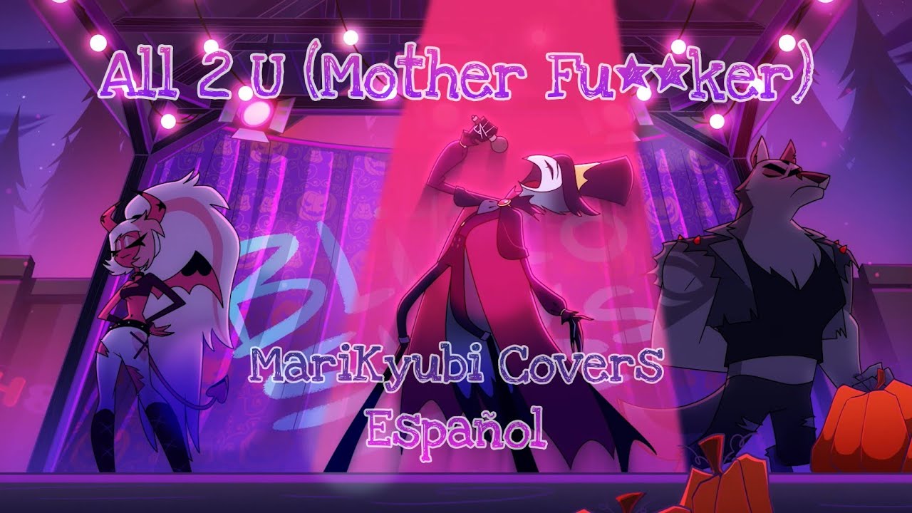 [Cover Español] All 2 U(Mother Fu**er) | MariKyubi Covers - YouTube