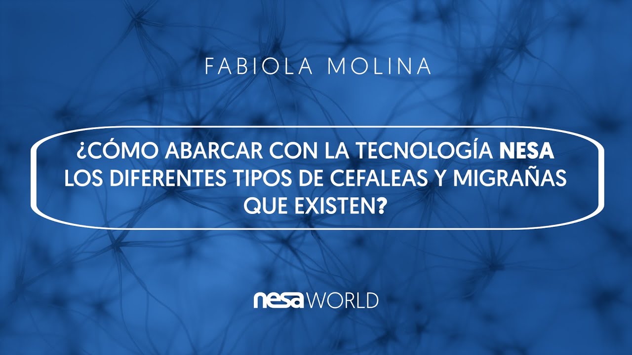 ¿Cómo abarcar con la tecnología NESA® los diferentes tipos de cefaleas ...