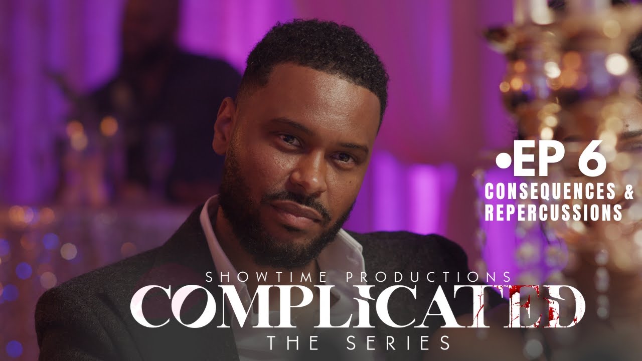 COMPLICATED - The Series | Season 1, Episode 6 | Season Finale - YouTube
