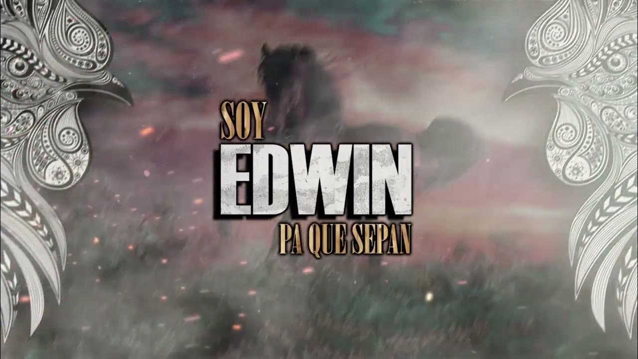 Soy Edwin Pa Que Sepan - YouTube