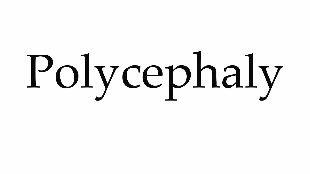 How to Pronounce Polycephaly - YouTube
