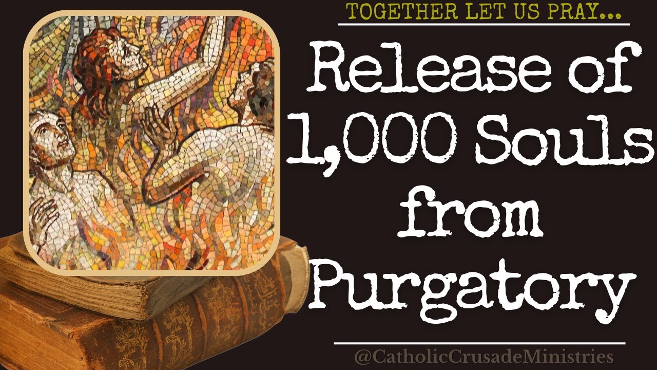 "Prayer for the Release of 1000 Souls from Purgatory" --- Together Let ...