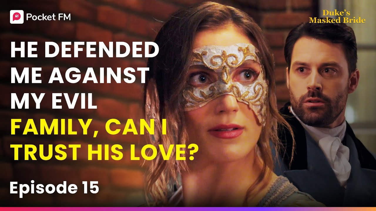 Ep 15 | He Defended Me Against My Evil Family, Can I Trust His Love ...