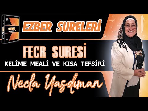 FECR SÛRESİ Kelime Meali ve Kısa Tefsiri Necla Yasdıman - Ezber Sureleri (Arşivden Videolar)