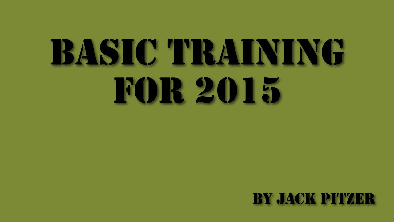 "Basic Training For 2015" by Jack Pitzer - YouTube