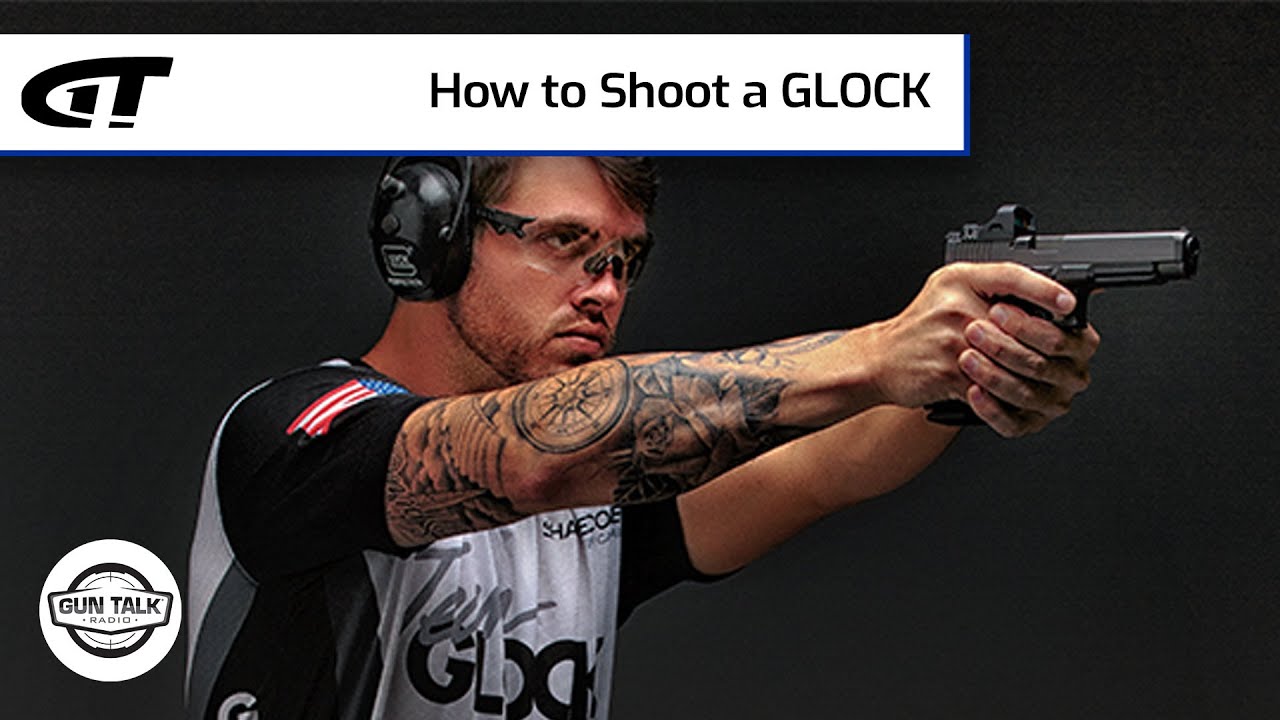 How to Shoot a GLOCK | Gun Talk Radio - YouTube